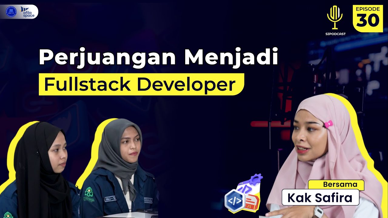 Perjuangan Menjadi Fullstack Developer Bersama Kak Safira | SIPODCAST Eps.30 - YouTube