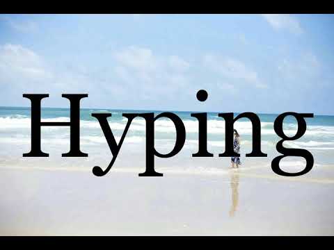How To Pronounce Hyping🌈🌈🌈🌈🌈🌈Pronunciation Of Hyping - YouTube