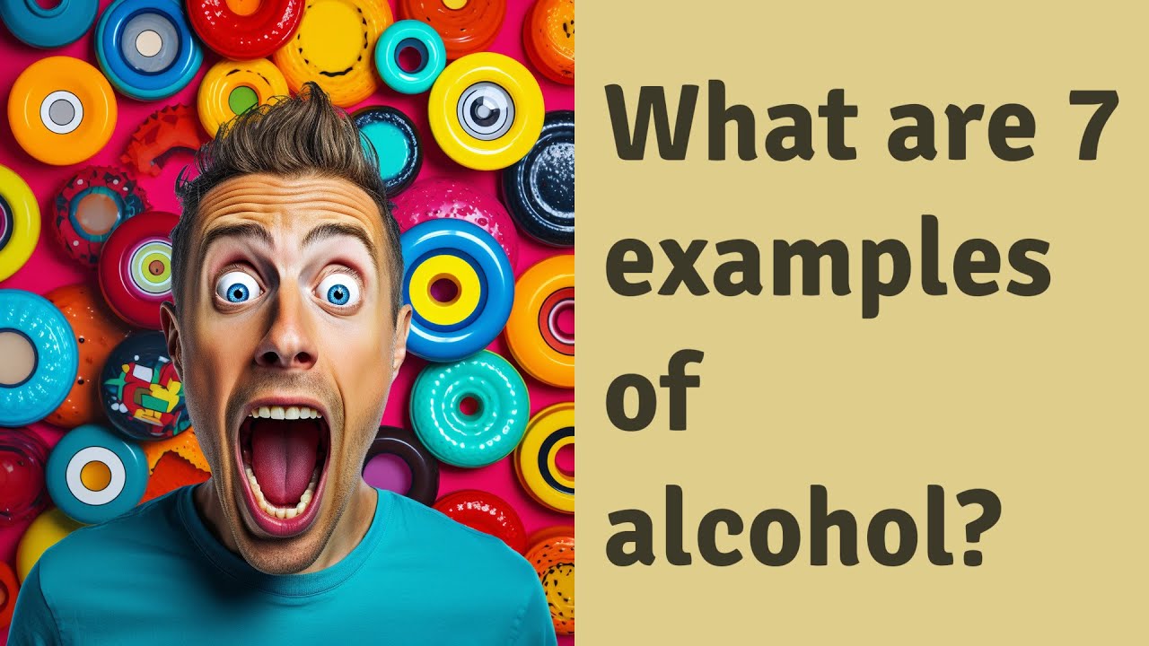 What are 7 examples of alcohol? - YouTube