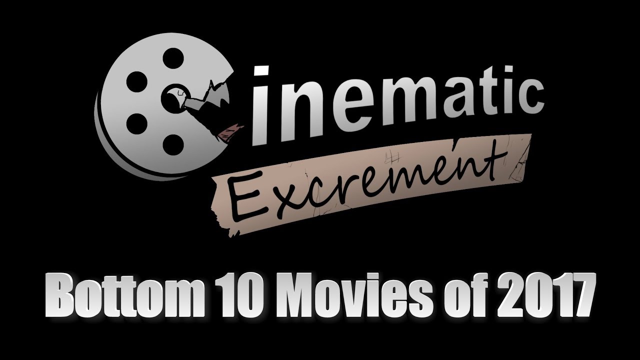 Bottom Ten Movies of 2017 - YouTube