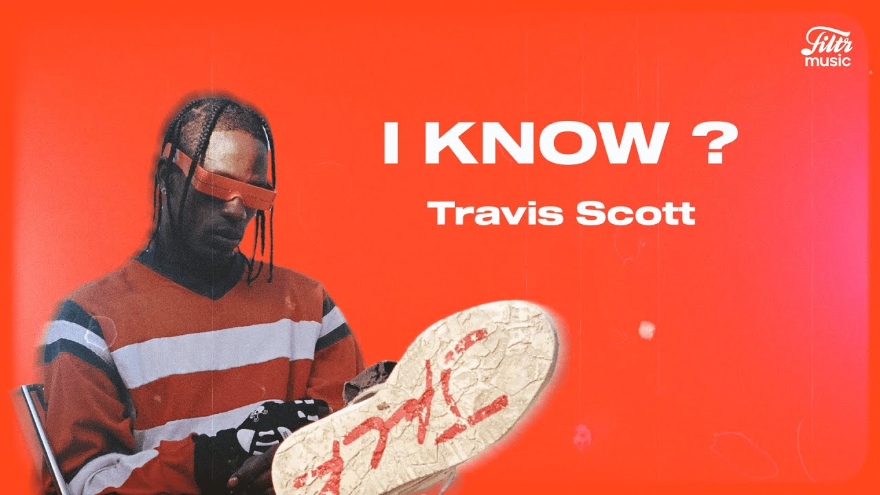 Travis Scott - I Know (Letra/Tradução) - YouTube