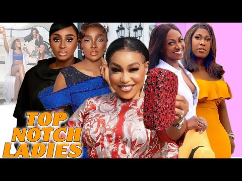 Top Notch Ladies Complete Season-Ini Edo/Rita Dominic/Chioma Chukwuka ...