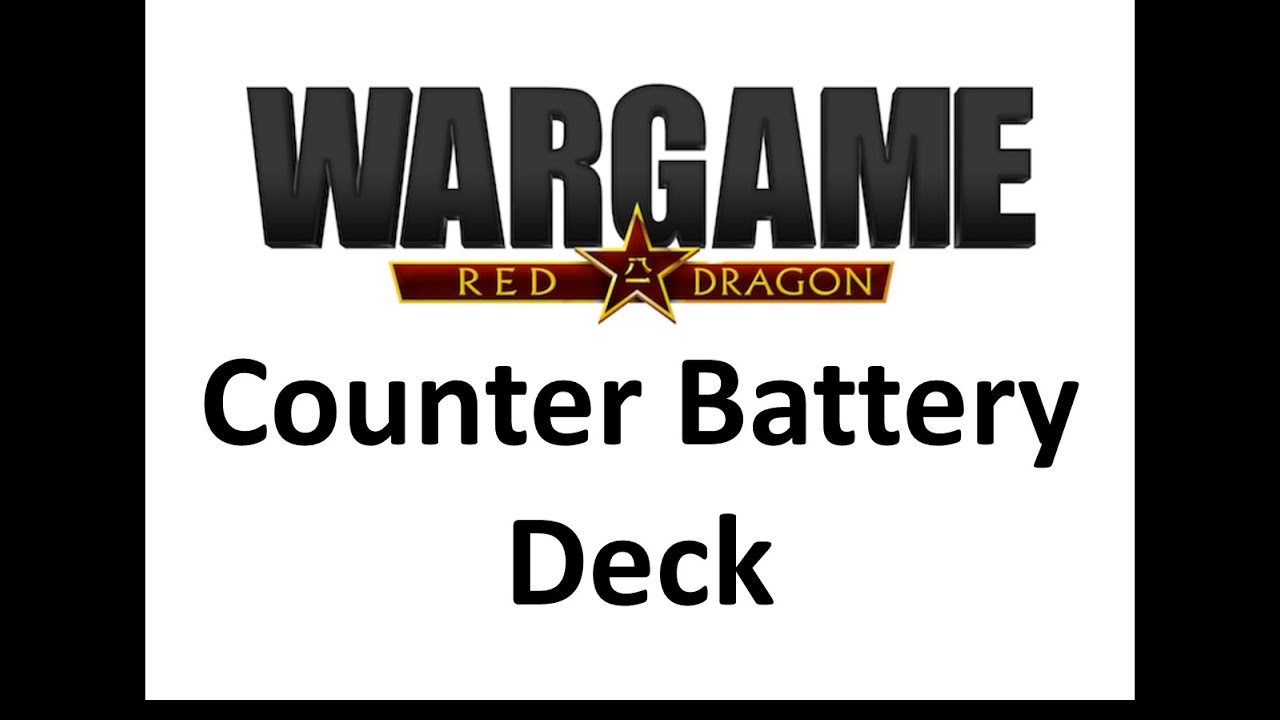 Wargame Red Dragon - Counter battery deck - YouTube