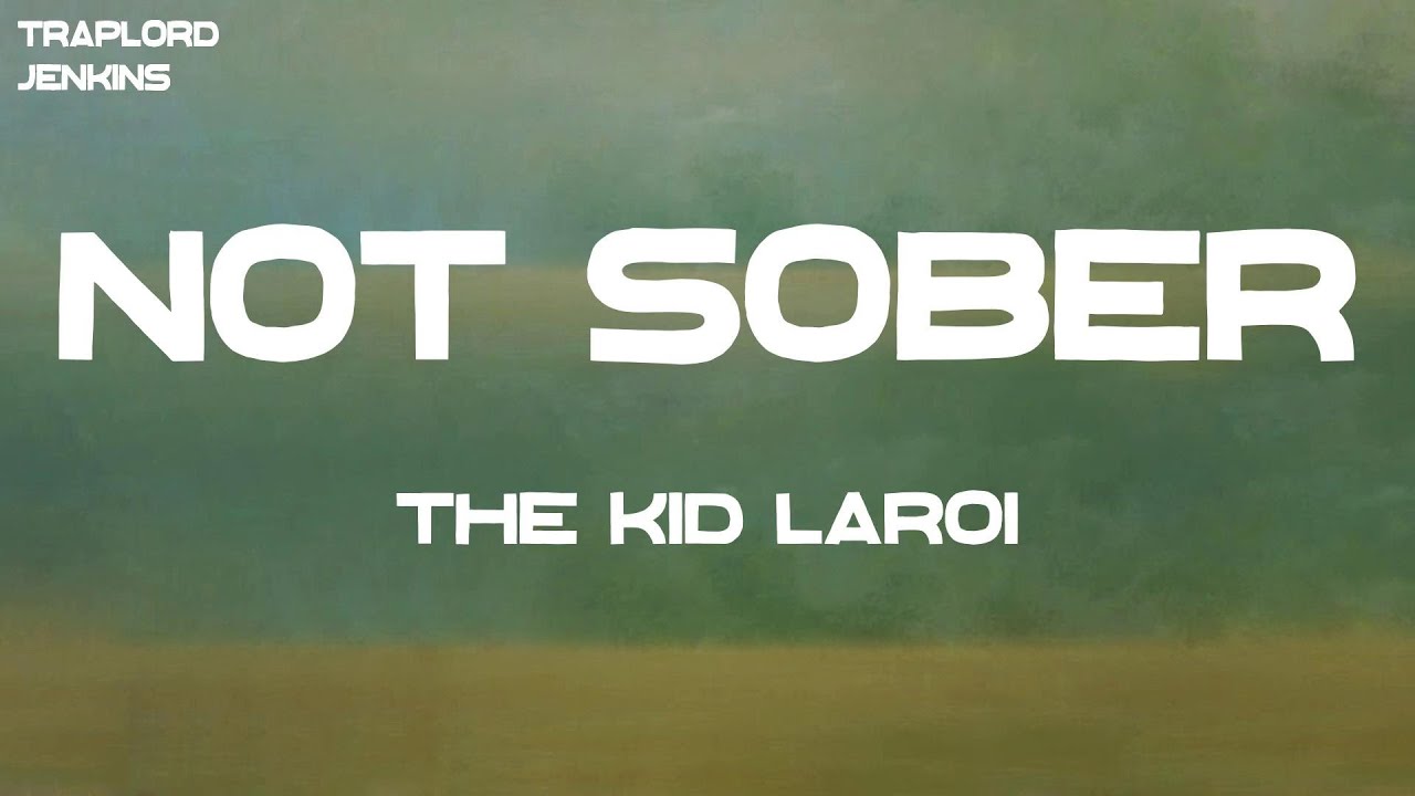 The Kid LAROI - Not Sober (feat. Polo G & Stunna Gambino) (Lyrics ...