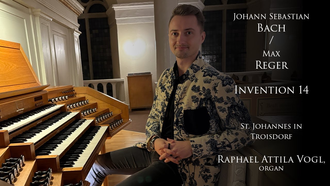 J.S.Bach / M. Reger - Invention 14 - Raphael Attila Vogl, organ - YouTube