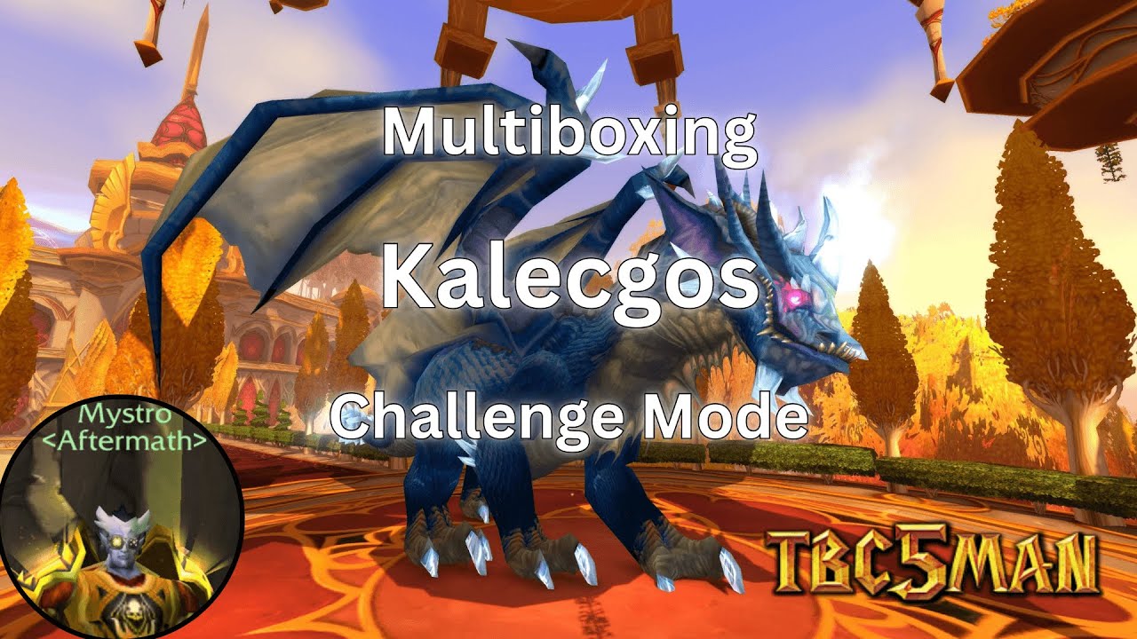 Multiboxing Kalecgos (Challenge Mode) - TBC 5 MAN - YouTube