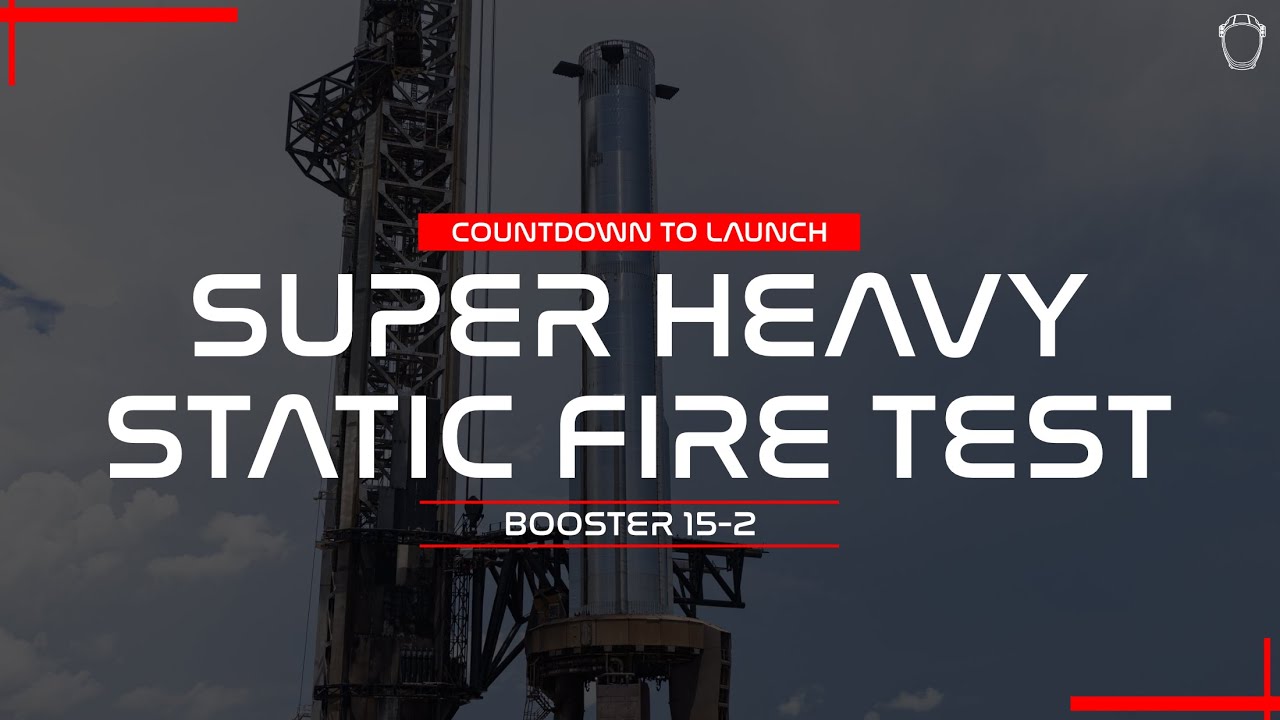 STATIC FIRE! | SpaceX Super Heavy Booster 15-2 Static Fire Test - YouTube