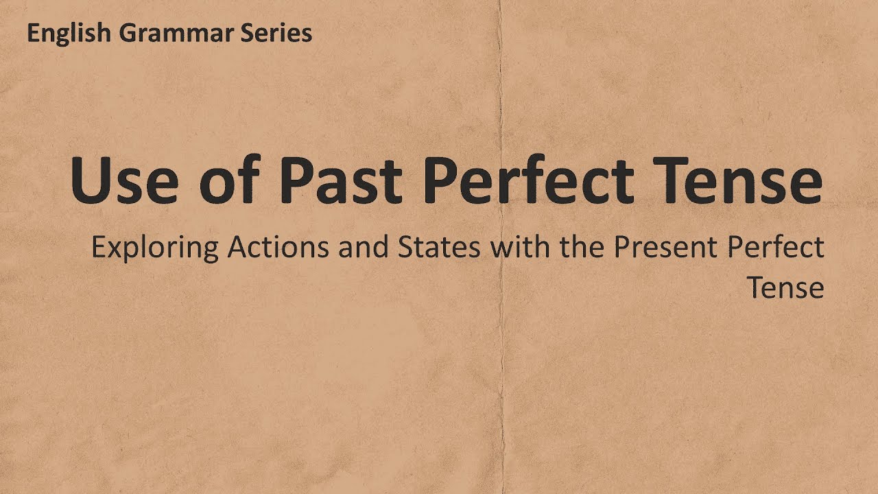 How to Use Past Perfect Tense | English Grammar Series - YouTube