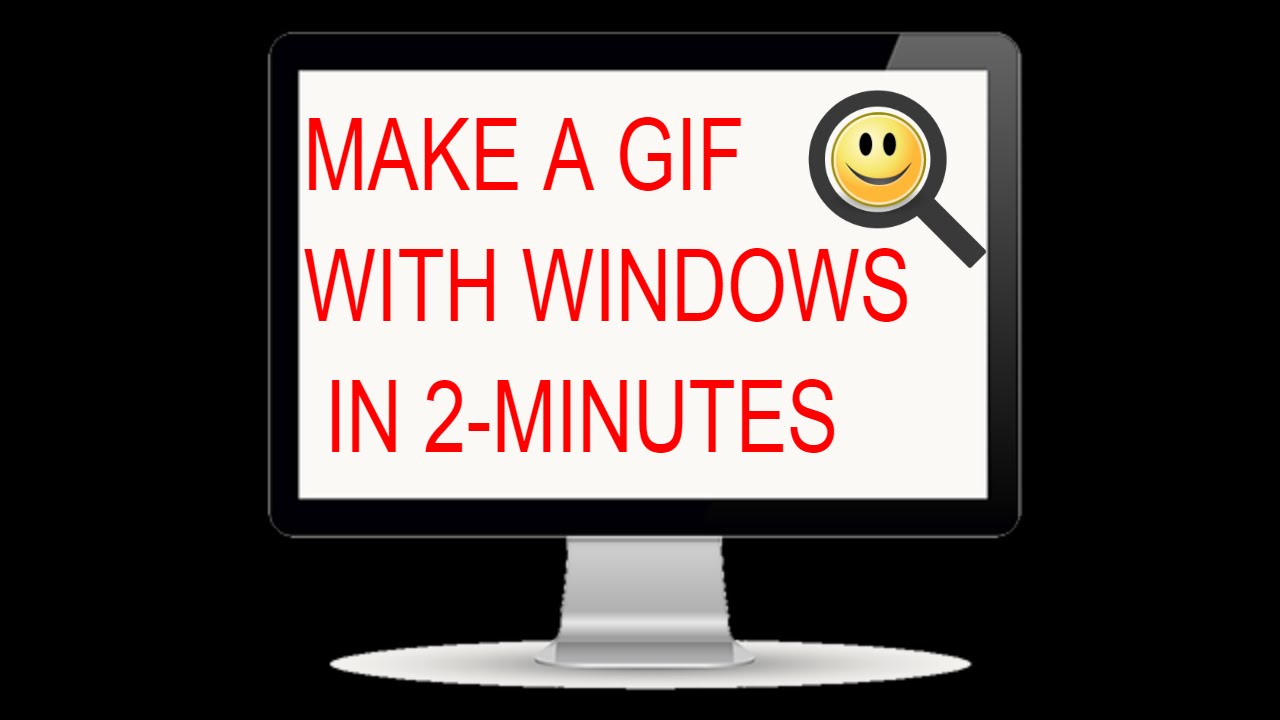 Make a GIF in 2-minutes with windows. - YouTube