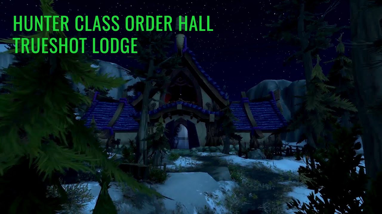 Legion : Hunter Class Order Hall | Trueshot Lodge | World of Warcraft ...