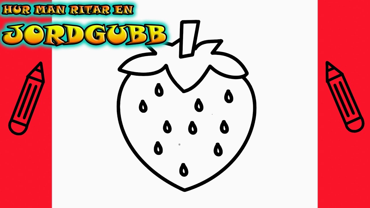 Hur man ritar EN JORDGUBB| Rita Det Själv | Lär dig att rita enkelt ...