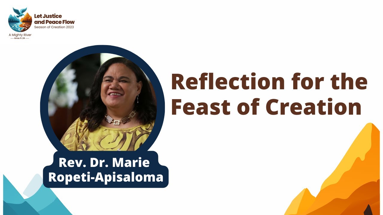 Rev. Dr. Marie Ropeti-Apisaloma: Reflection for Season of Creation 2023 ...