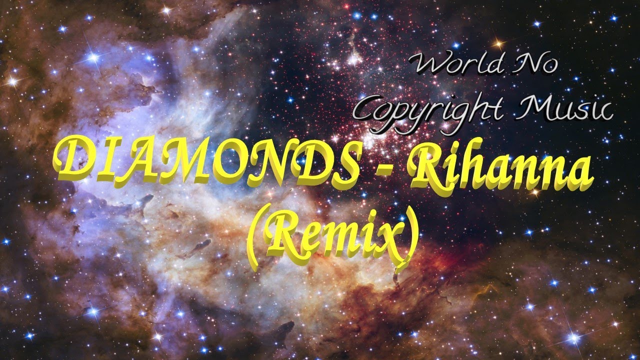 DIAMONDS - Rihanna Roberto Kan Remix [World No Copyright Music] - YouTube