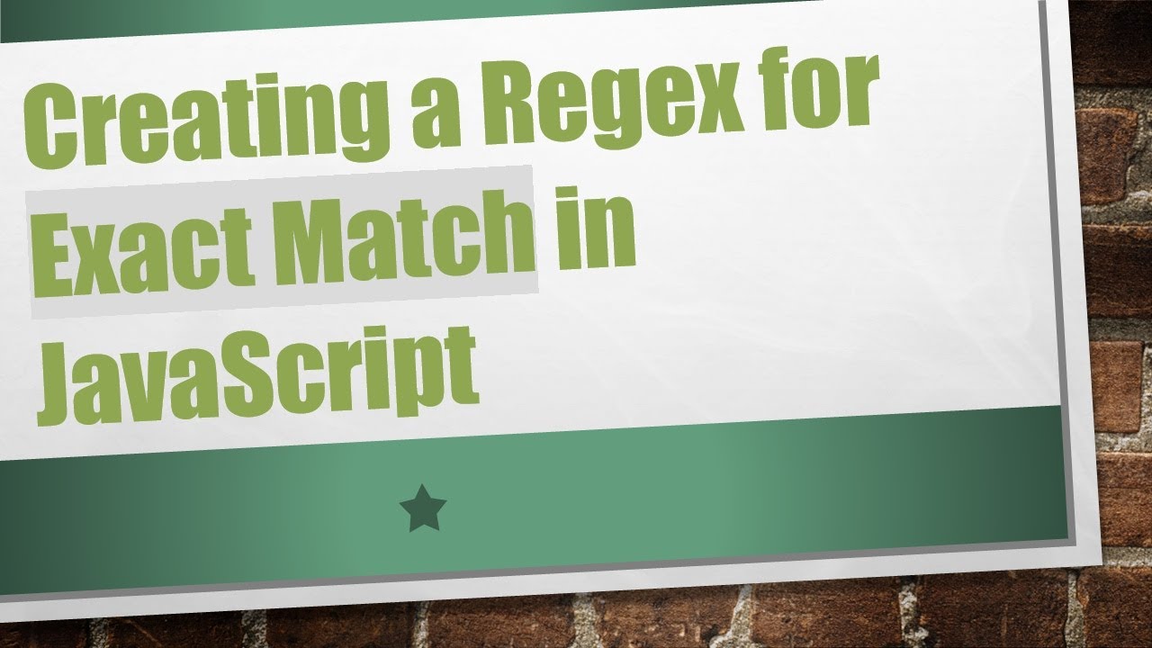 Creating A Regex For Exact Match In Javascript Youtube