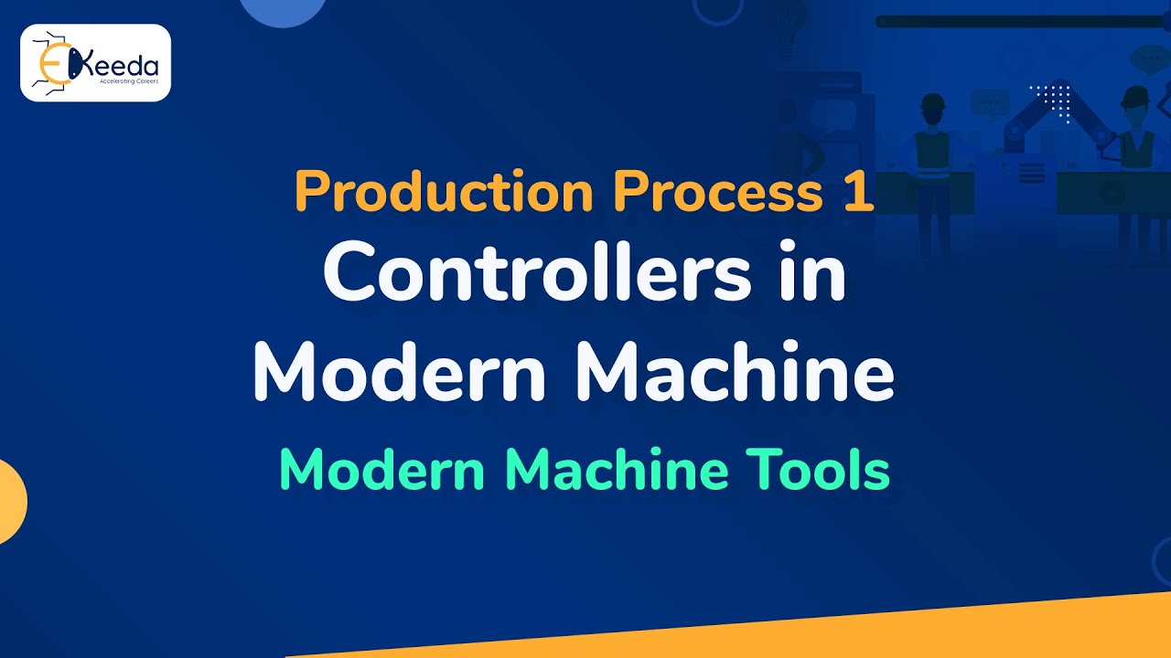 Controllers - Modern Machine Tools - Production Process 1 - YouTube