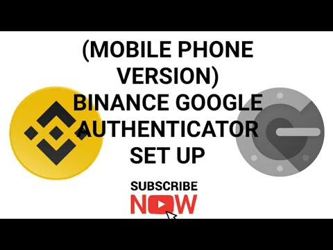 BINANCE GOOGLE AUTHENTICATOR SET UP (MOBILE PHONE) - YouTube