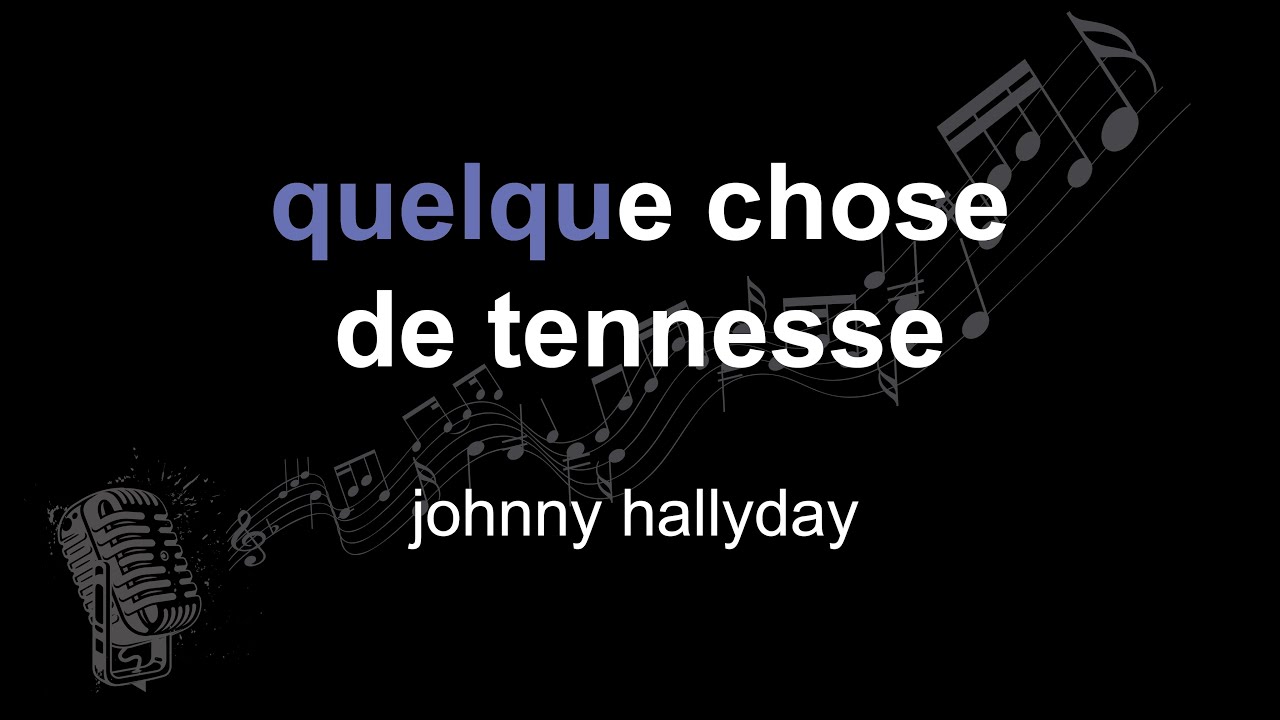 johnny hallyday | quelque chose de tennessee | lyrics | paroles | letra ...