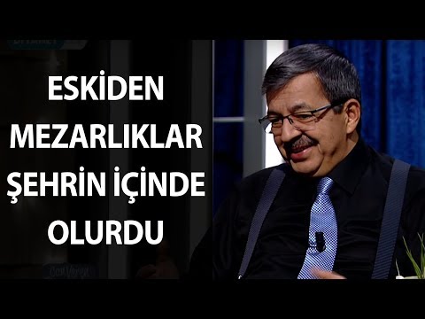Eskiden Mezarlıklar Şehrin İçinde Olurdu - Hayati İnanç