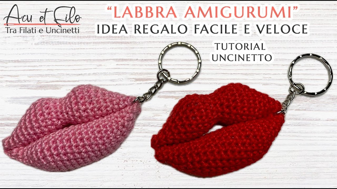 Labbra 👄 Amigurumi 🧶 Portachiavi 🔑 Bocca Tutorial Uncinetto 🪡 - YouTube