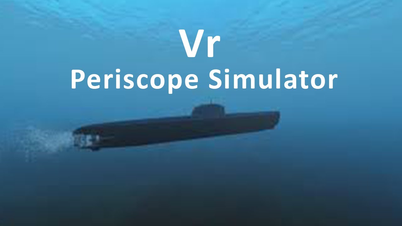VR @ Virtual Reality Periscope Simulator for submarine : INV ...