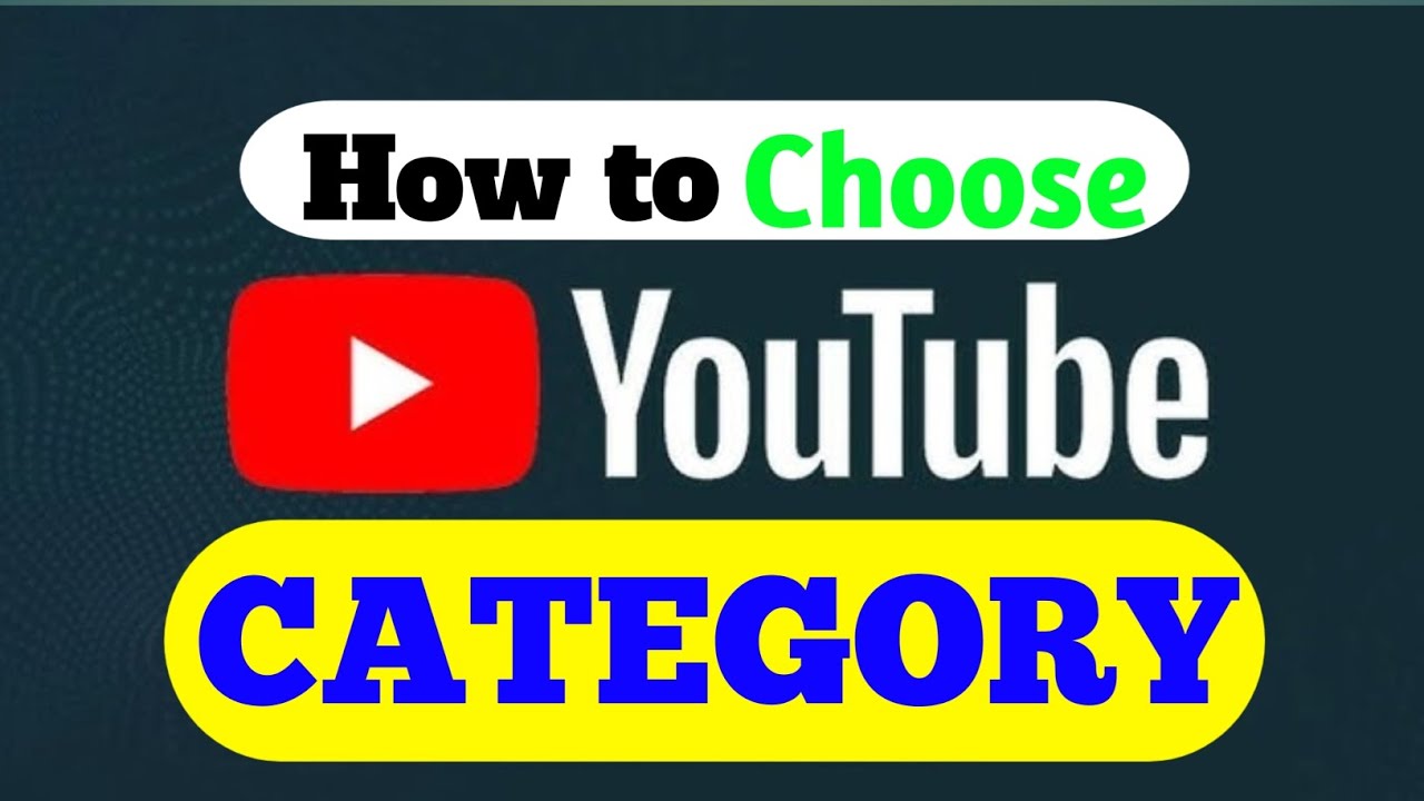 How to Choose Best Category For YouTube? - YouTube