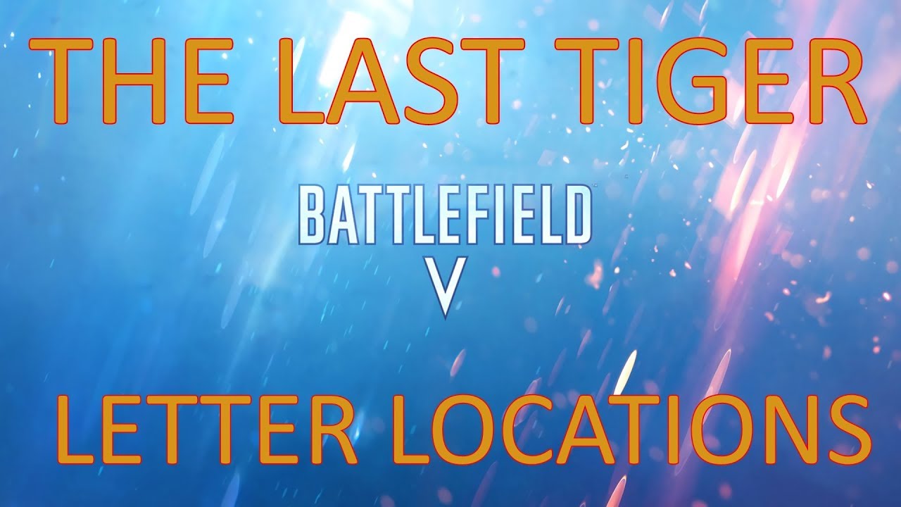 BFV: The Last Tiger - All Letter Locations - YouTube