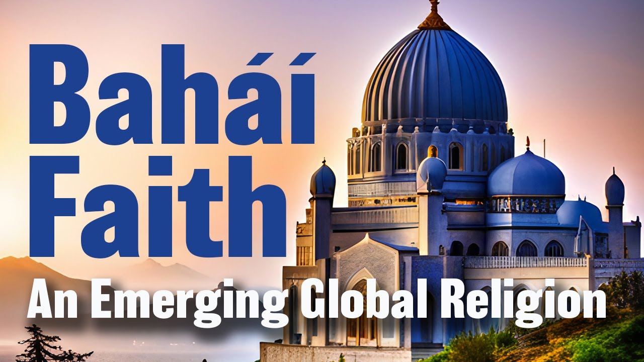 The Baháʼí Faith: An Emerging Global Religion - YouTube