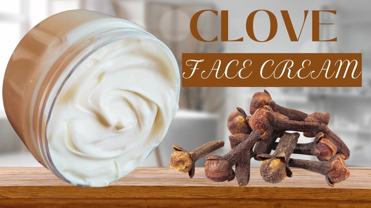 How To Make Clove Face Cream - YouTube