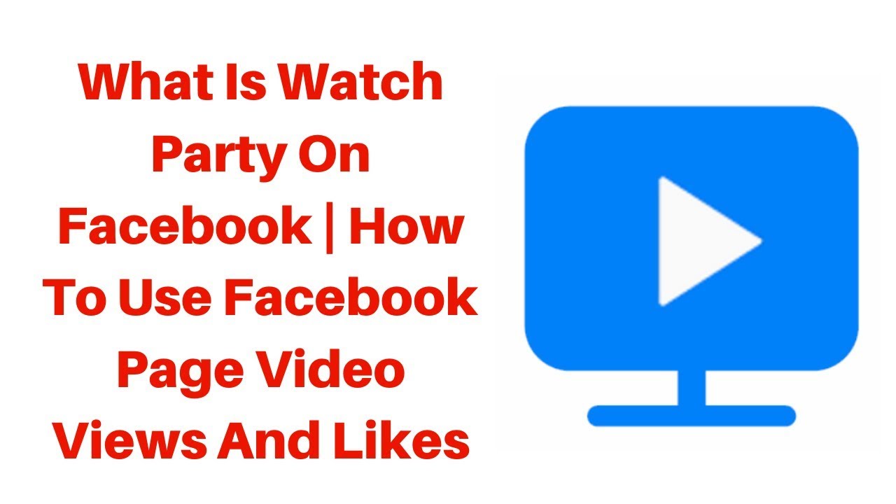 what is watch party on facebook | How to use facebook page video views ...