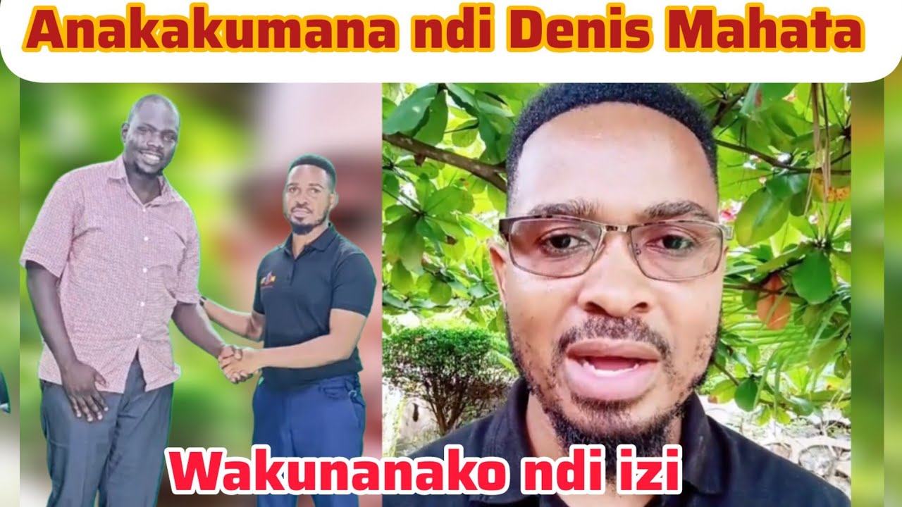 Anakakumana ndi Denis Mahata wabwerako ubongo wake utachotsedwa fumbi ...