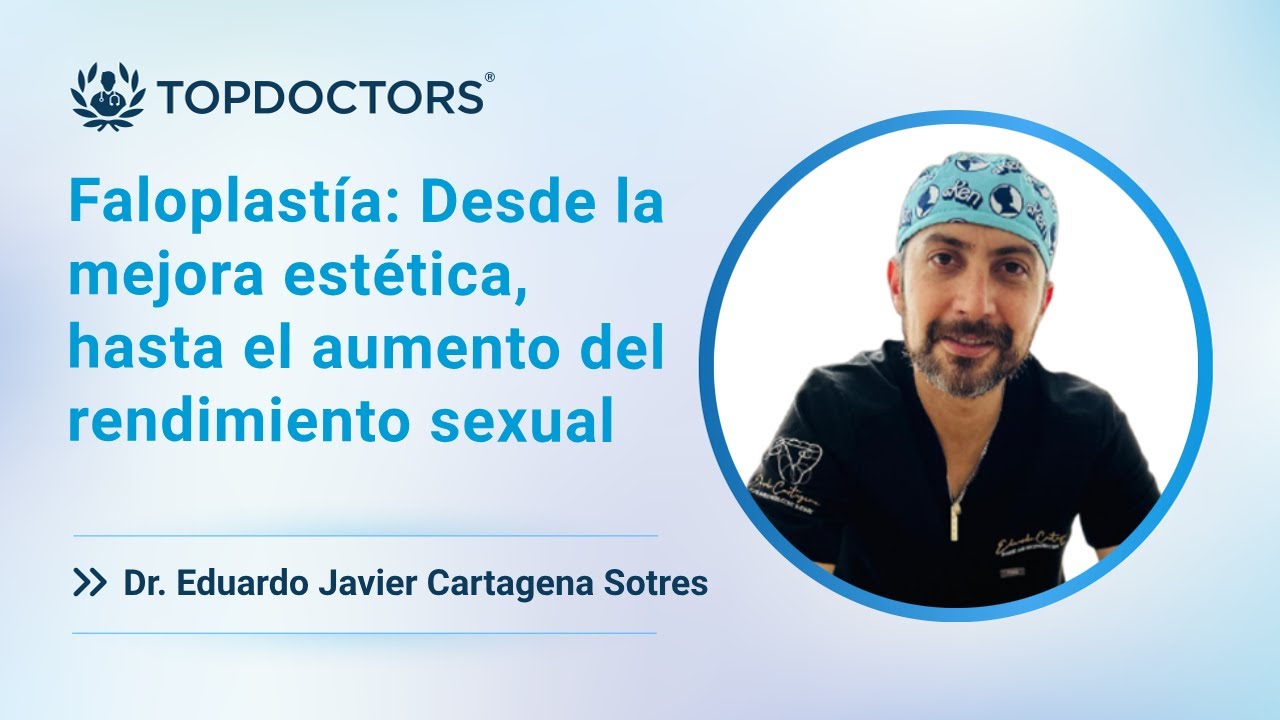 Faloplastía: Desde la mejora estética, hasta el aumento del rendimiento ...