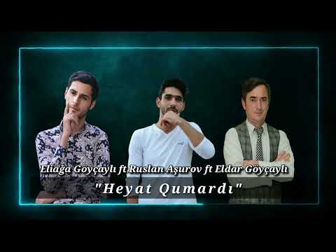 Alagha Shirinov & Ruslan Aşurov & Eldar Göyçaylı - Heyat Qumardı