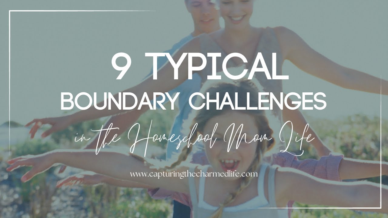 9 Typical Boundary Challenges #homeschoolhighschool #homeschoolhelp # ...