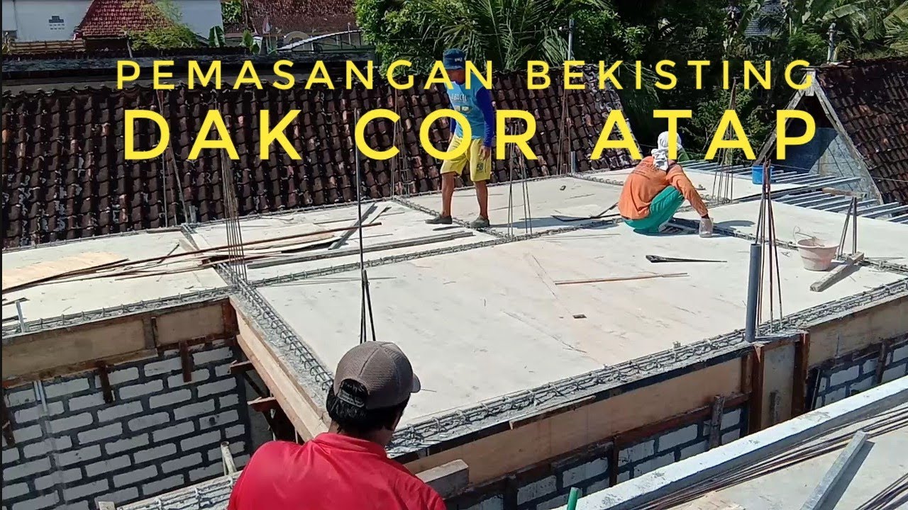 Bangun Rumah // tampak dari atas proses pemasangan bekisting dak cor ...