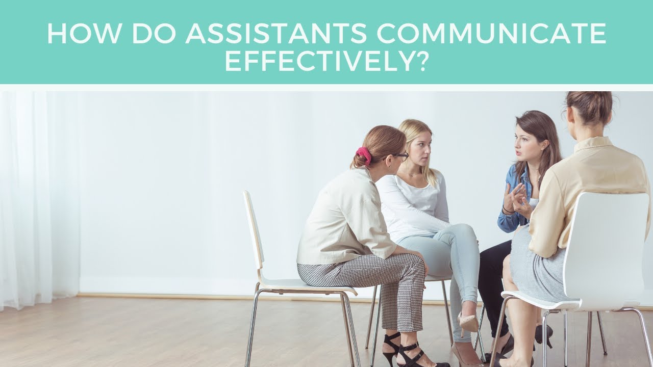 How do Assistants communicate effectively? - YouTube