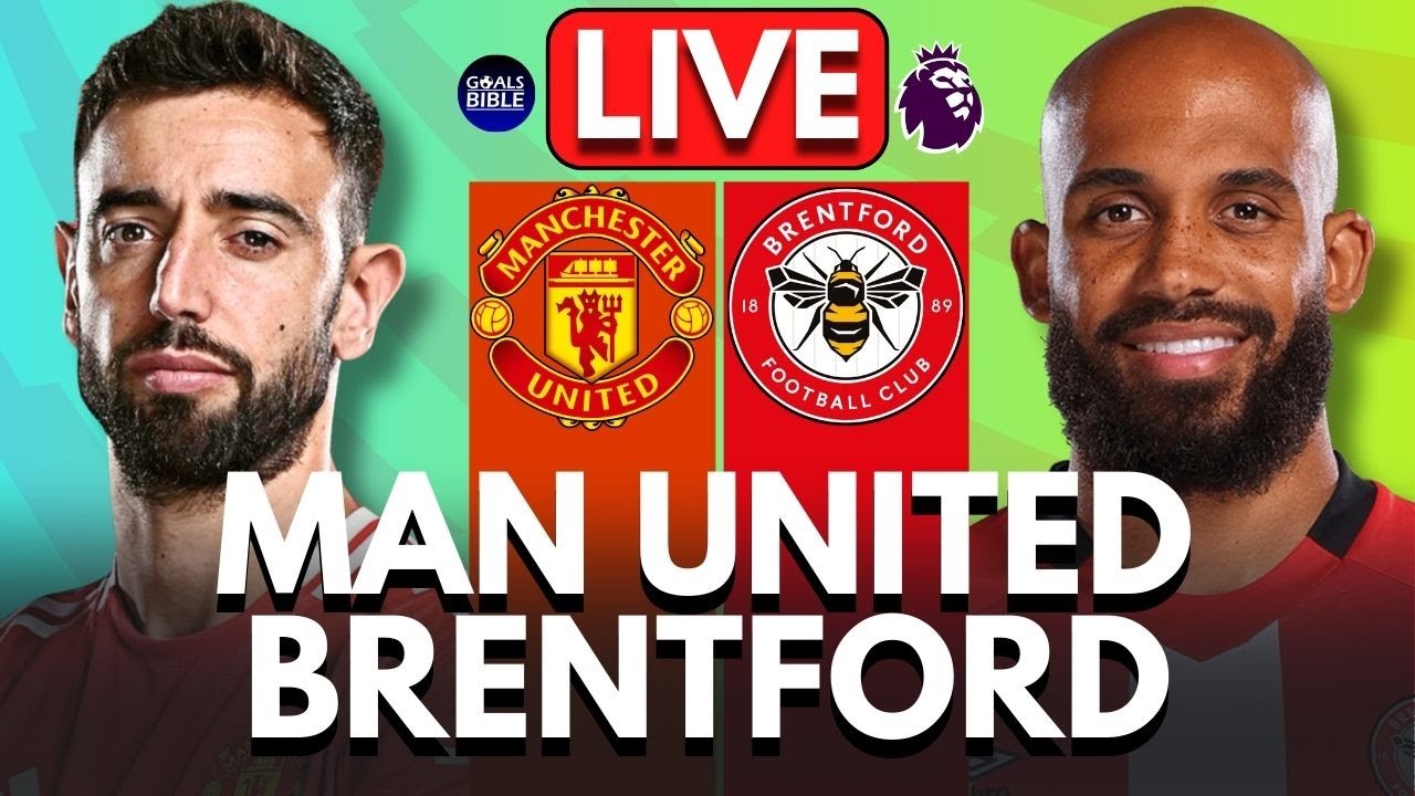 🔴MANCHESTER UNITED vs BRENTFORD LIVE | PREMIER LEAGUE | Full Match LIVE ...