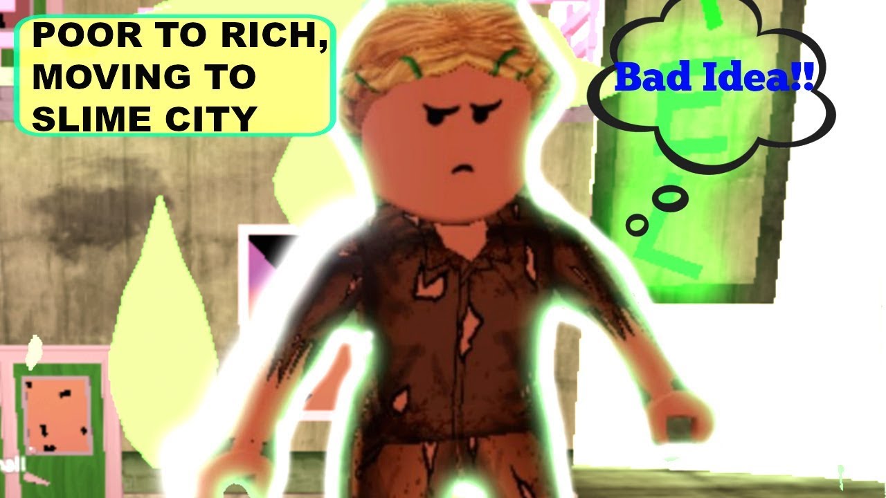 POOR TO RICH, MOVING INTO SLIME CITY!!!!(Roblox Roleplay) - YouTube