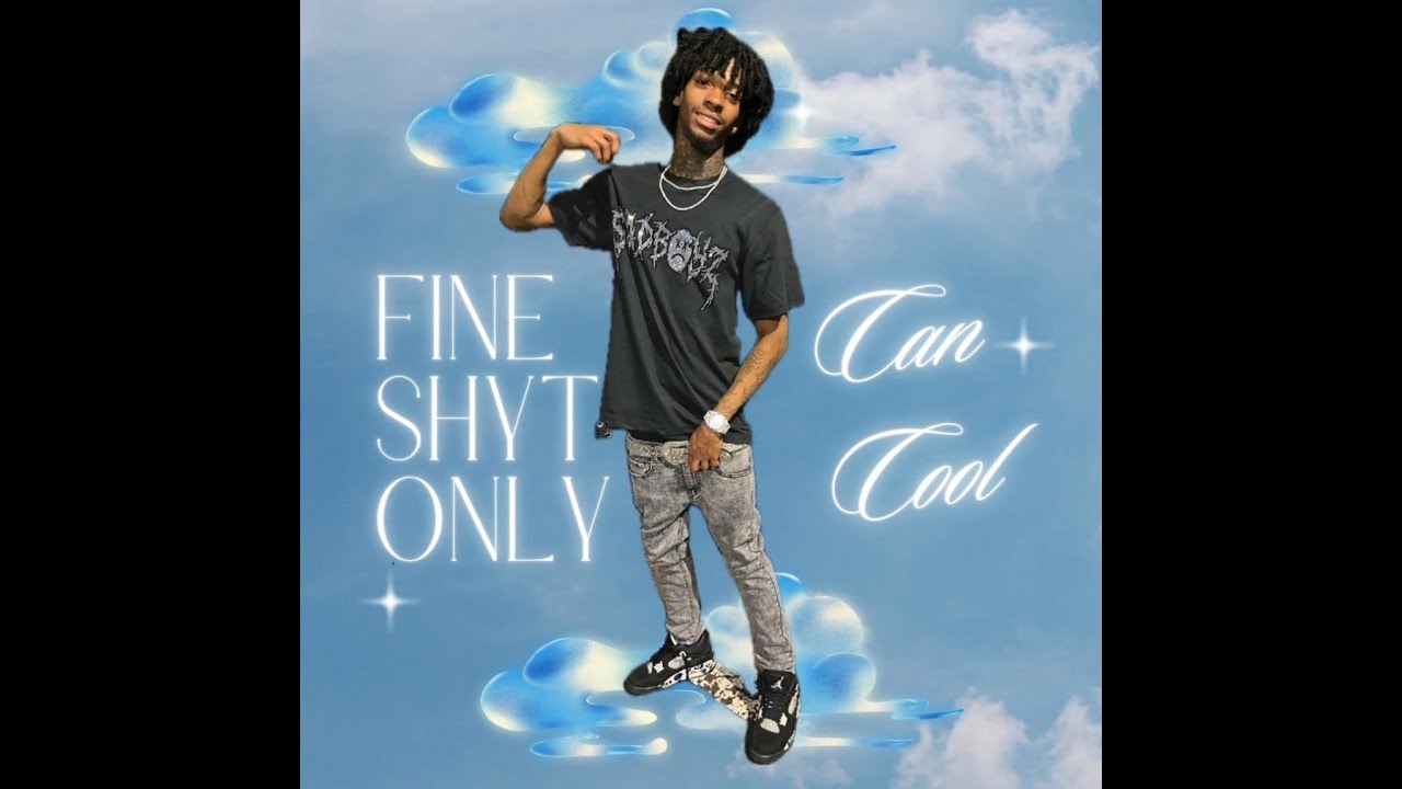 Can Cool - Fine Shyt Only - YouTube