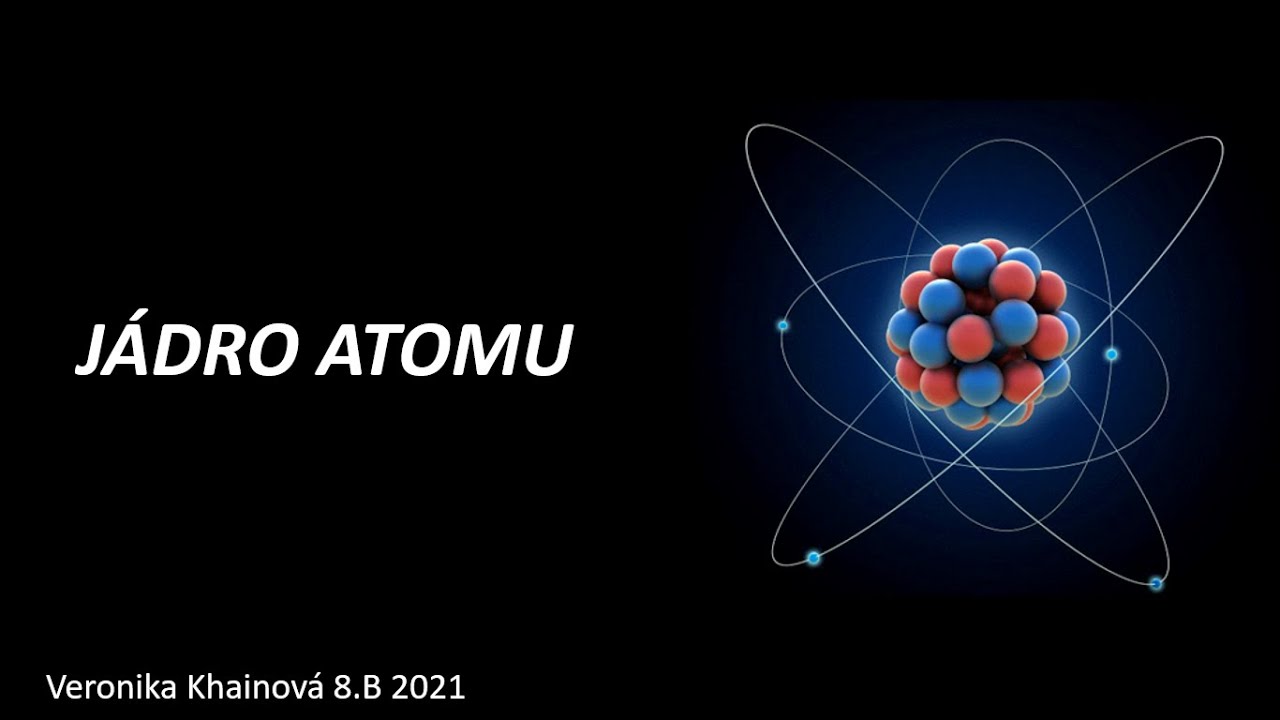 JÁDRO ATOMU (chemie) - YouTube