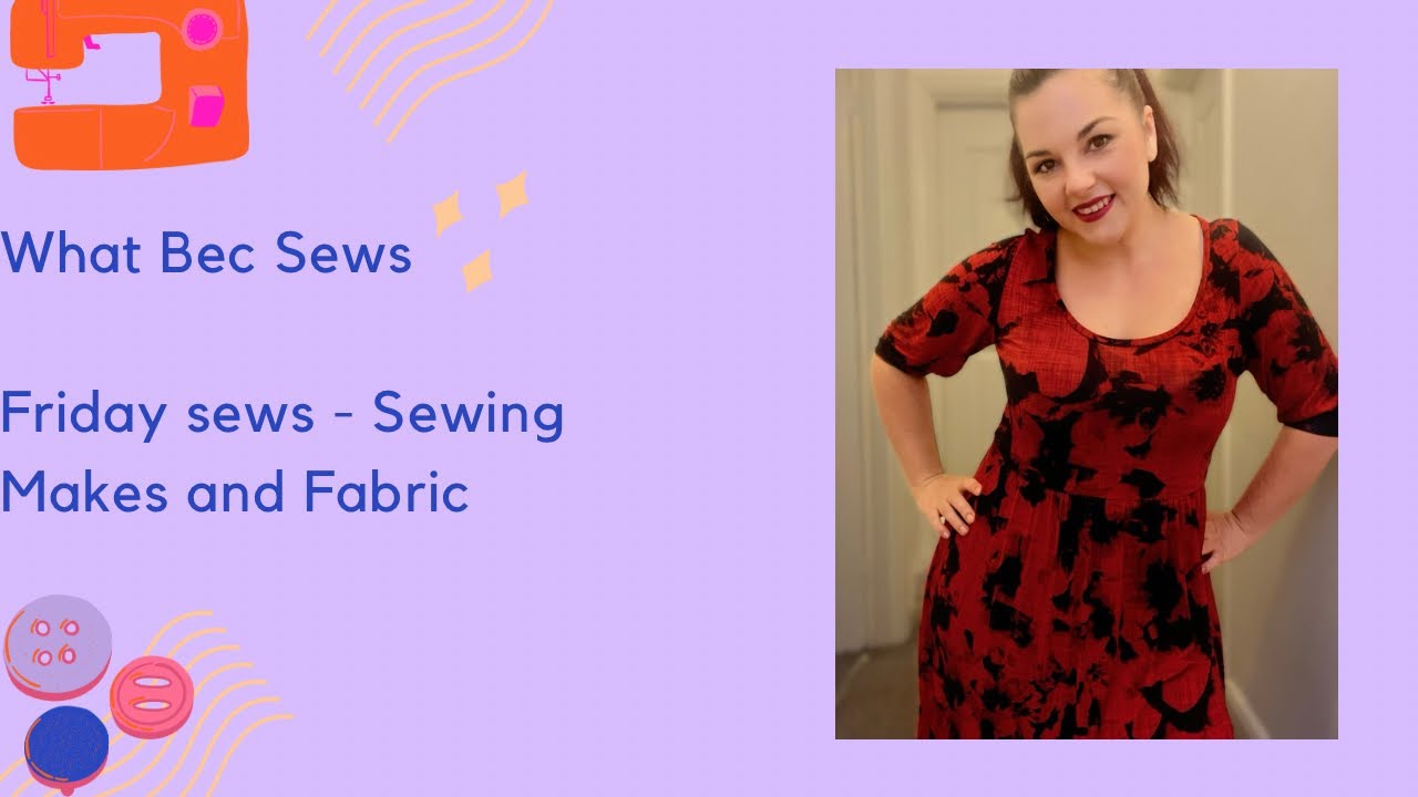 Friday sews- makes and fabric - YouTube