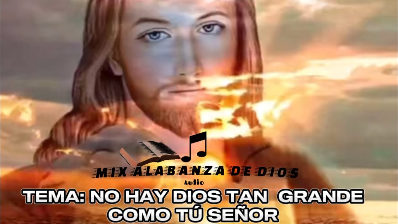 Alabanza De Dios No Hay Dios Tan Grande Como Tú Señor Audio Original 2024 Youtube