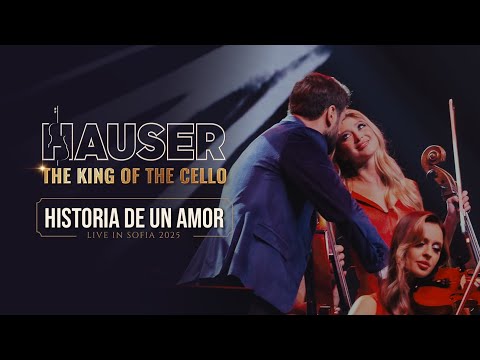 Historia de un Amor – HAUSER | THE KING OF THE CELLO (Live in Sofia 2025)