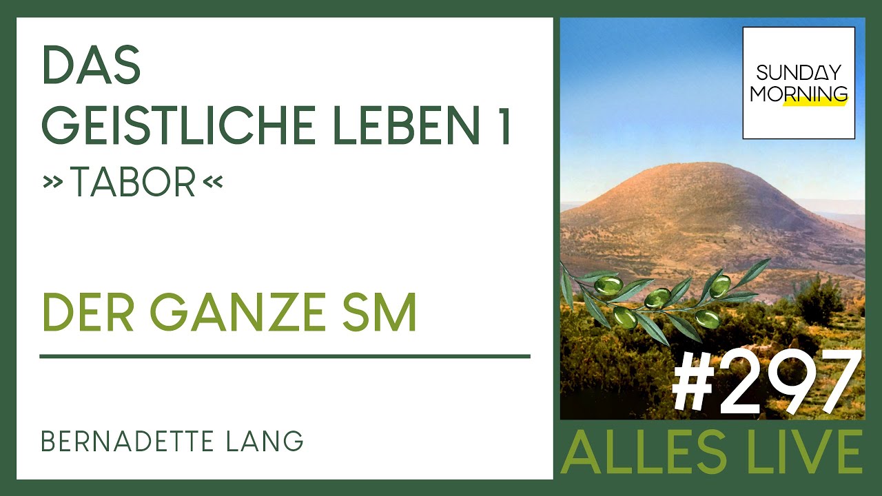 Sunday Morning #297 | Das geistliche Leben 1 - TABOR | Berna Lang - YouTube