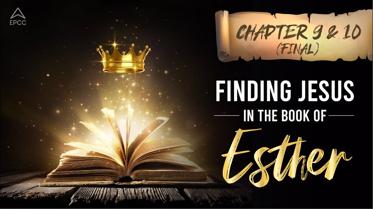 Finding Jesus In The Book of Esther | Chapter 9 + 10 (Final) - YouTube