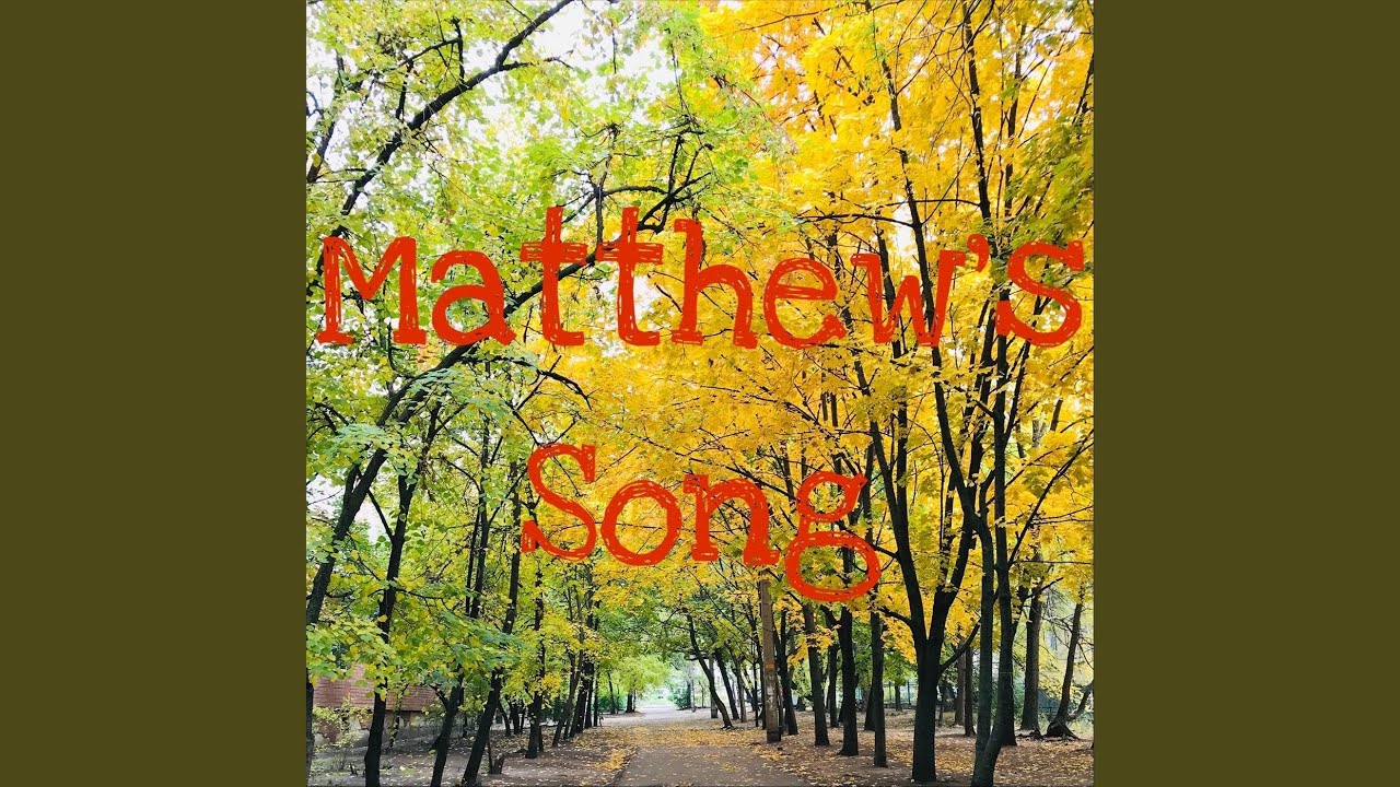 Matthew's Song - YouTube