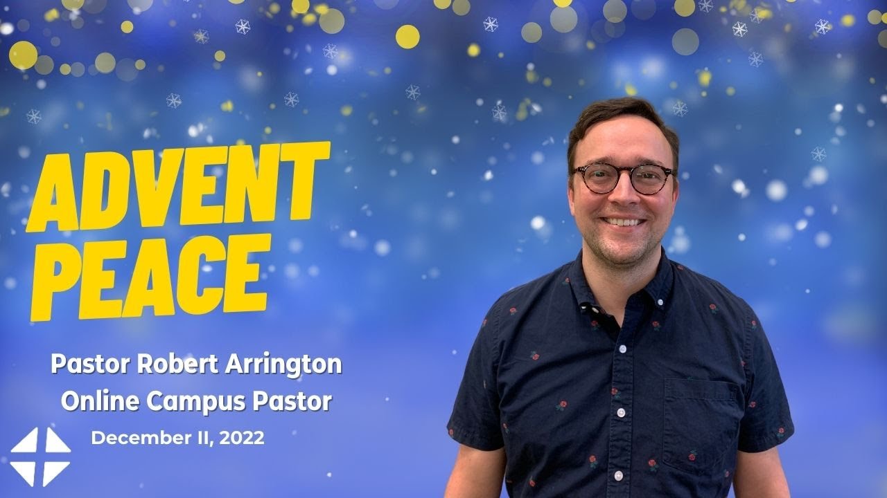 Advent Peace: Unexpected Peace - Robert Arrington | Bethany Wesleyan ...