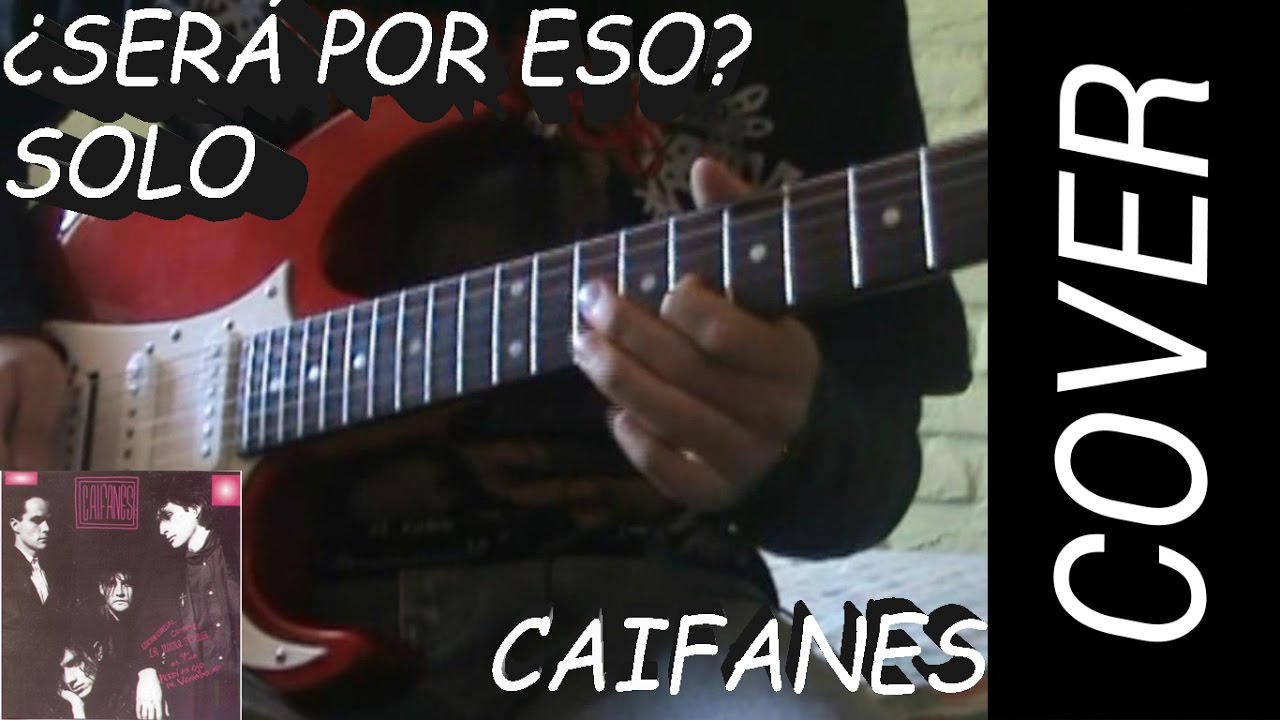 #1 ¿Será Por Eso? Solo - Caifanes - Guitarra - Cover. - YouTube