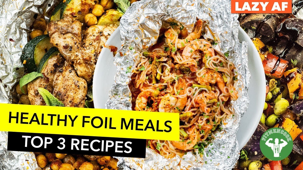 Meal Prep: Foil Meals When You're Lazy AF - YouTube