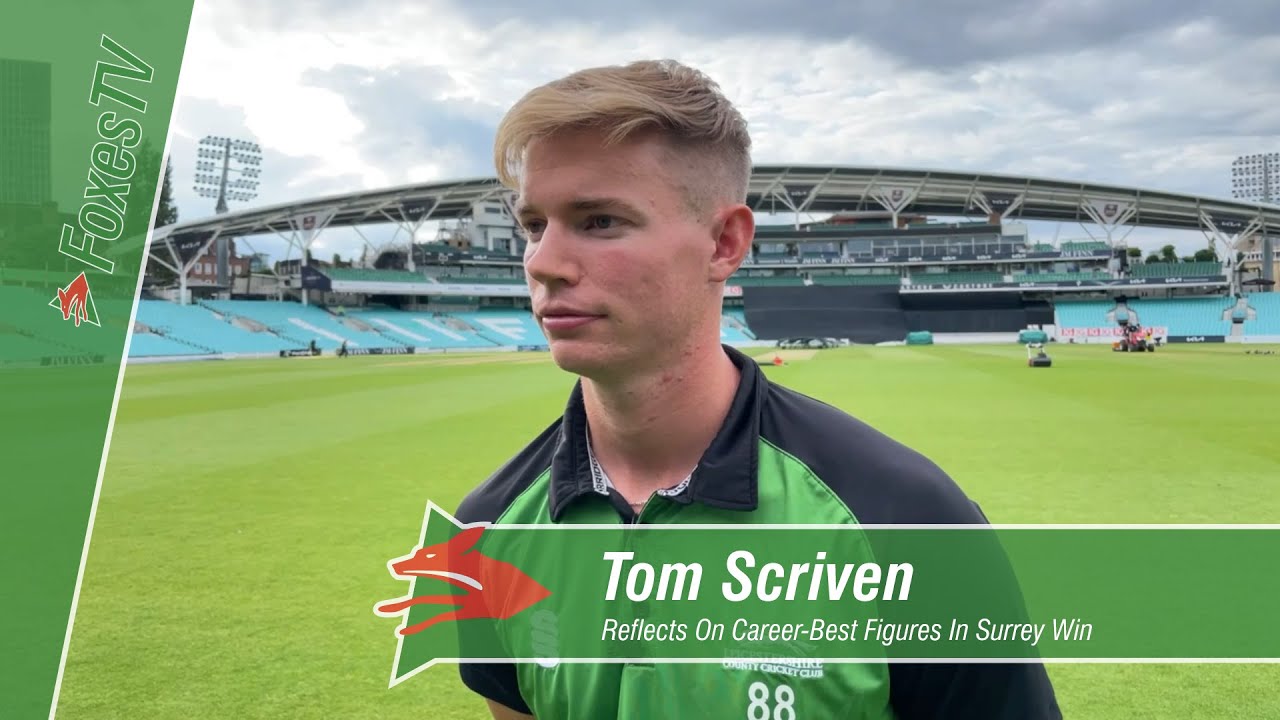 Tom Scriven Reflects On Career-Best Figures | One Day Cup - YouTube