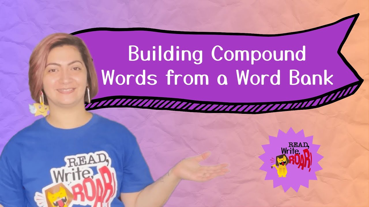 Build Compound Words Using a Word Bank | Read, Write, ROAR! - YouTube